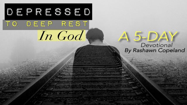 Depressed To Deep Rest In God - Depression is not your final ...