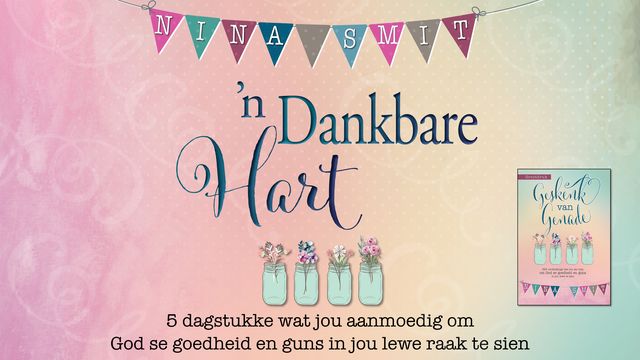 ’n Dankbare Hart - “Dankie” is so ’n klein woordjie, maar kan so ’n ...